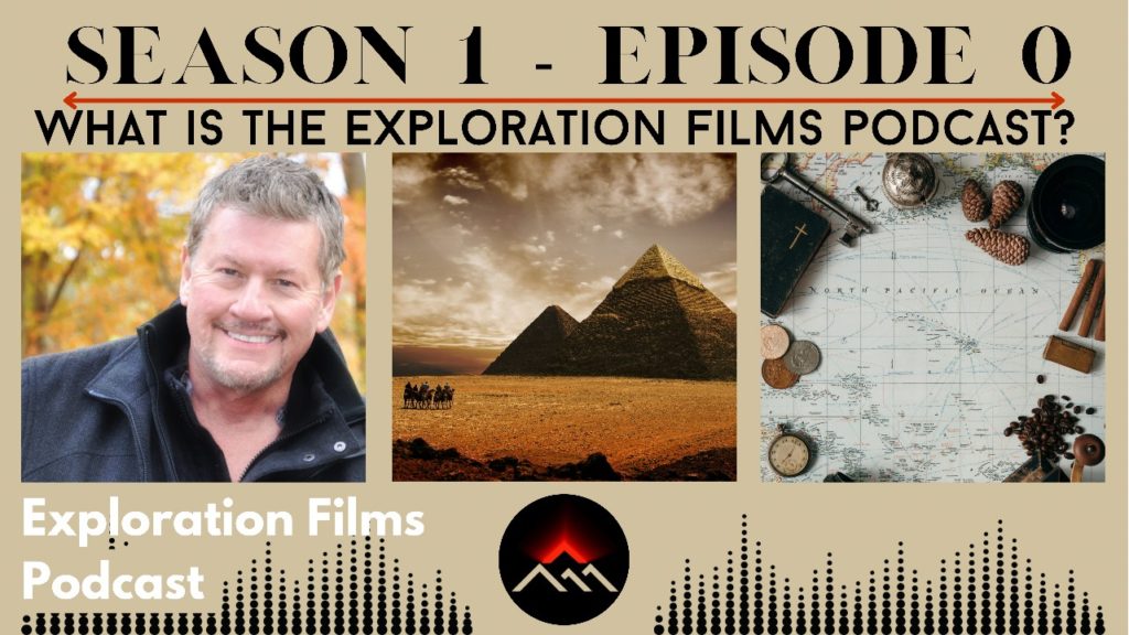 Exploration Films Podcast - Curious Truths for Uncommon Minds